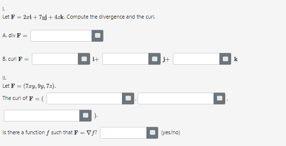 Solved I. Let F=2xi+7yj+4zk. Compute the divergence and the | Chegg.com