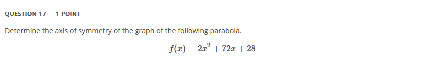 Solved QUESTION 17 - 1 ﻿POINTDetermine the axis of symmetry | Chegg.com