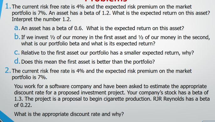 Solved 1. The current risk free rate is 4% and the expected | Chegg.com