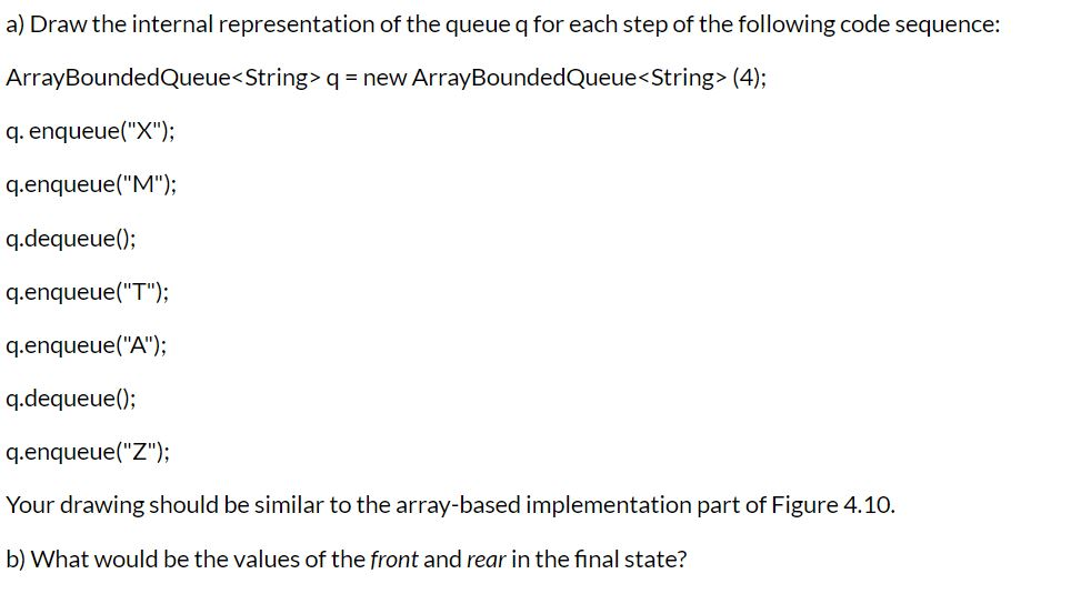 Solved a) Draw the internal representation of the queue q | Chegg.com