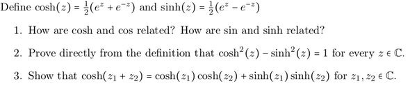 Solved Define cosh(z)=21(ez+e−z) and sinh(z)=21(ez−e−z) 1. | Chegg.com
