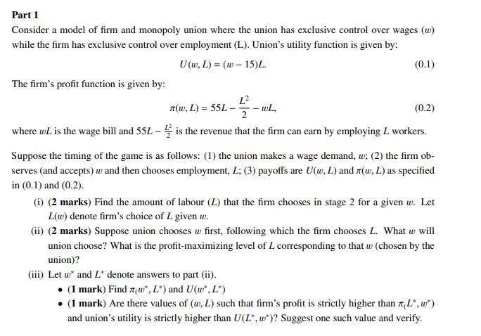Part 1 Consider a model of firm and monopoly union | Chegg.com
