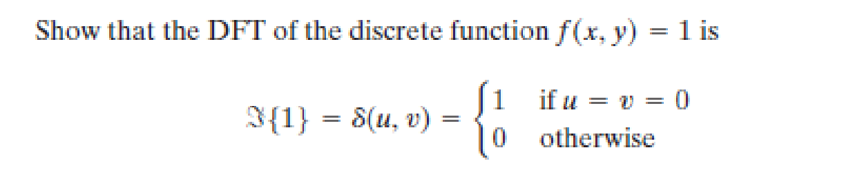 Solved Show that the DFT of the discrete function f(x,y)=1 | Chegg.com