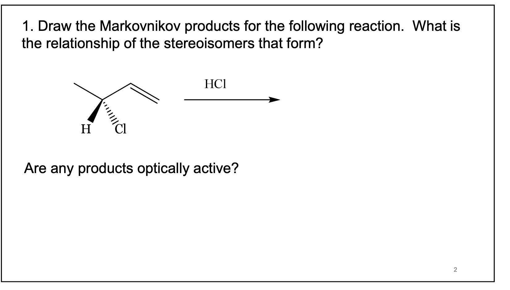 Solved 1. Draw the Markovnikov products for the following | Chegg.com