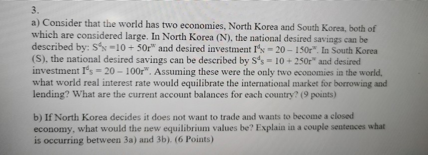 Solved a) Consider that the world has two economies, North | Chegg.com