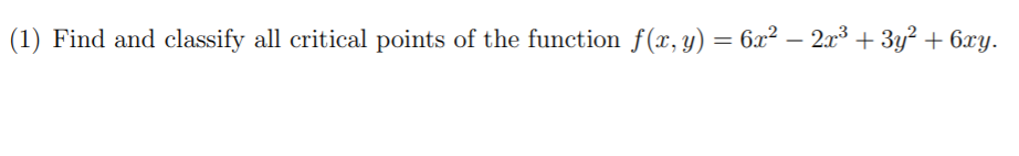 Solved Find and classify all critical points of the function | Chegg.com