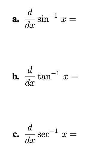 Solved d a. sin-1 x = dx b. d tan-1 x = dx c. d -1 sec X = | Chegg.com