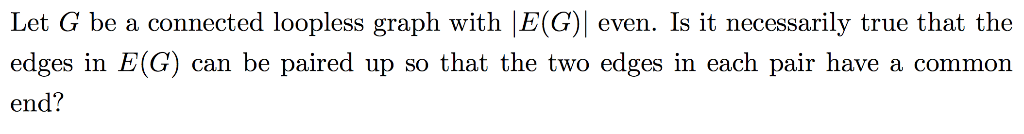 Solved Let G be a connected loopless graph with E(G) even. | Chegg.com