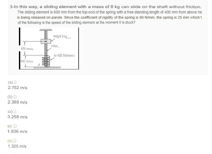 Solved 3-In this way, a sliding element with a mass of 8 kg | Chegg.com