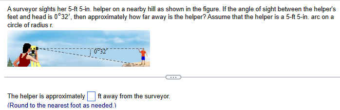 [Solved]: A surveyor sights her 5 -ft 5 -in. helper on a ne