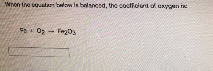 Solved When the equation below is balanced, the coefficient | Chegg.com
