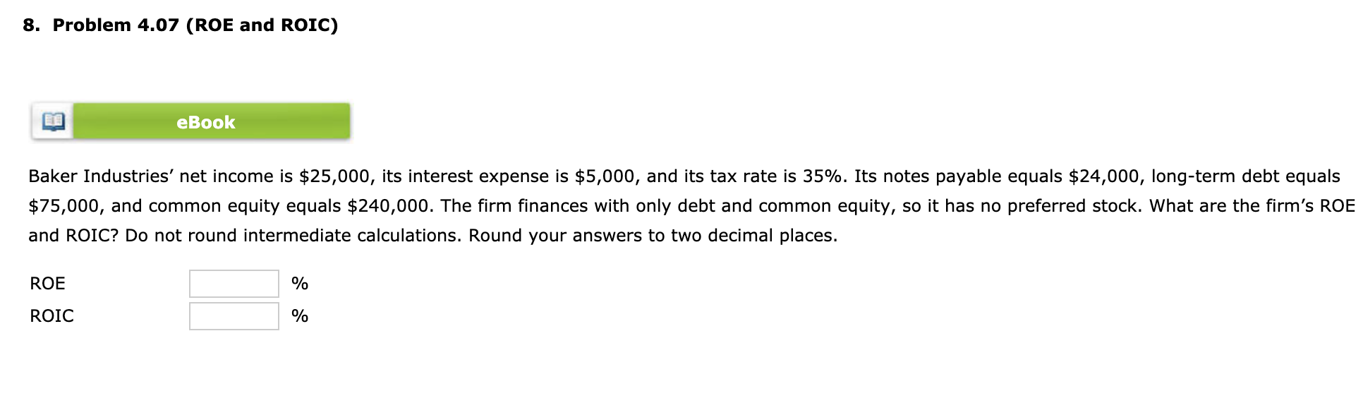 Solved 8. Problem 4.07 (ROE and ROIC) eBook Baker | Chegg.com