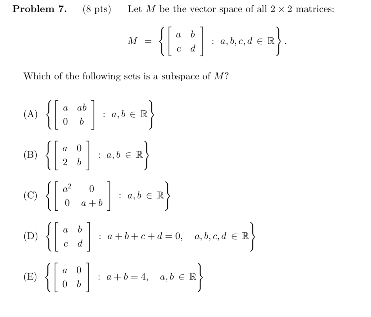 Solved Problem 7. (8 pts) Let M be the vector space of all 2 | Chegg.com