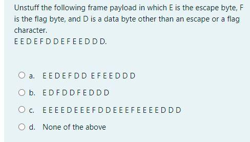 Solved Unstuff the following frame payload in which E is the | Chegg.com