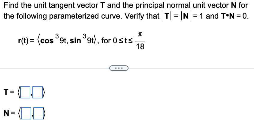 Solved Find the unit tangent vector T and the principal | Chegg.com