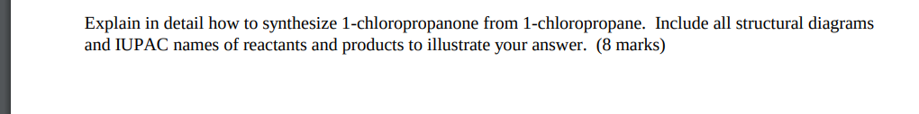 Solved Explain in detail how to synthesize 1-chloropropanone | Chegg.com