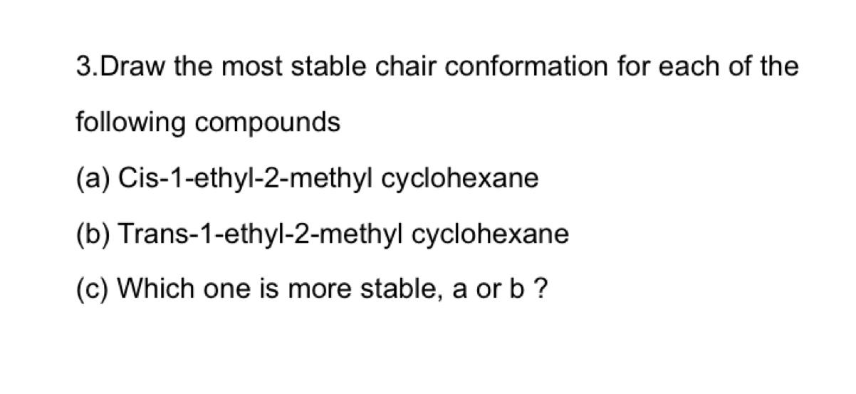 Solved 3.Draw the most stable chair conformation for each of | Chegg.com