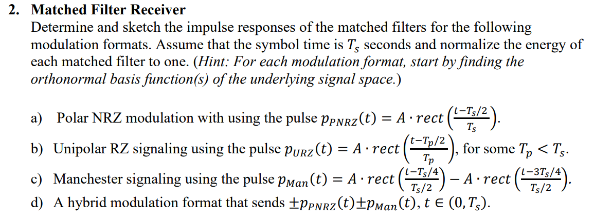 Matched Filter ReceiverDetermine and sketch the | Chegg.com