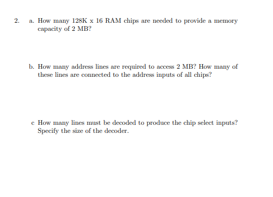 Solved 2. a. How many 128K x 16 RAM chips are needed to | Chegg.com