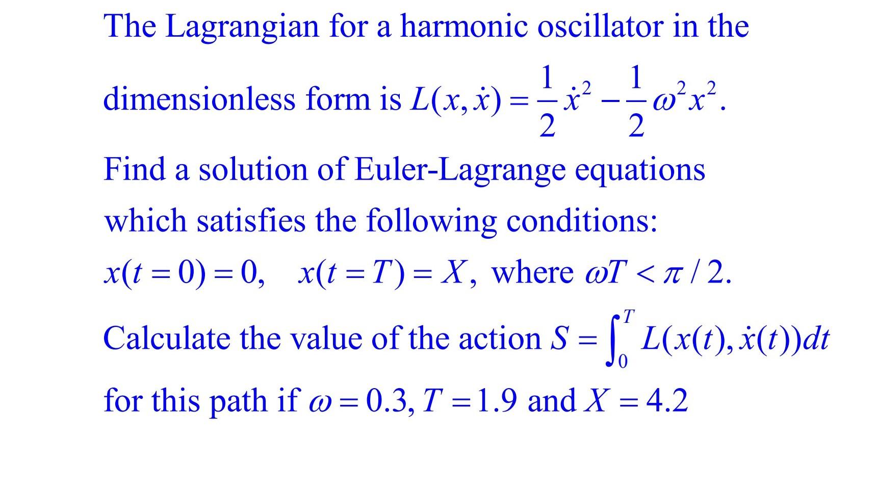 Solved 2 2 X The Lagrangian for a harmonic oscillator in the | Chegg.com