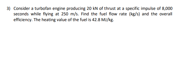 Solved 3) Consider a turbofan engine producing 20 kN of | Chegg.com