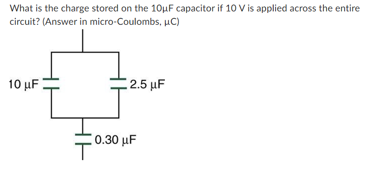 Solved What is the charge stored on the 10μF capacitor if 10 | Chegg.com