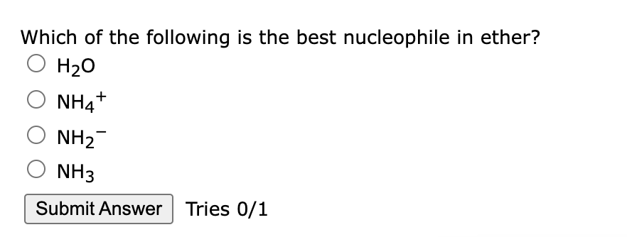 Solved . ﻿Which of the following is the best nucleophile in | Chegg.com