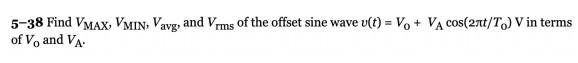 Solved 5-38 Find VMAX, VMIN, Vavg, and Vrms of the offset | Chegg.com