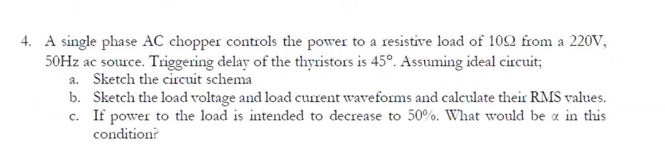 Solved 4. A single phase AC chopper controls the power to a | Chegg.com