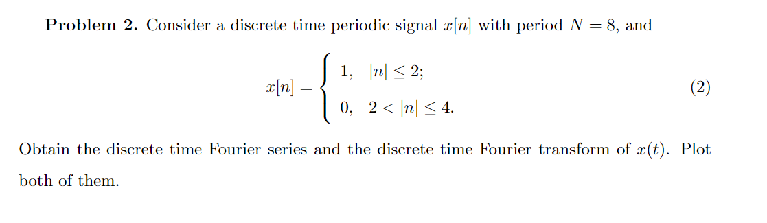 Solved Problem 2. Consider a discrete time periodic signal | Chegg.com