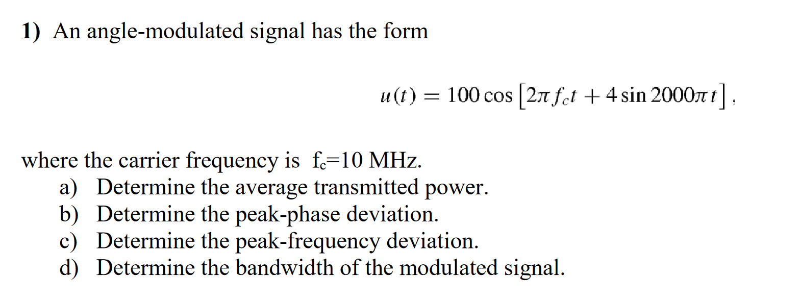 Solved 1) An angle-modulated signal has the form | Chegg.com Solved 1) An angle-modulated signal has the form | Chegg.com