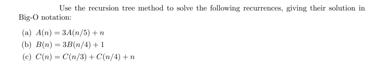 Solved Use the recursion tree method to solve the following | Chegg.com