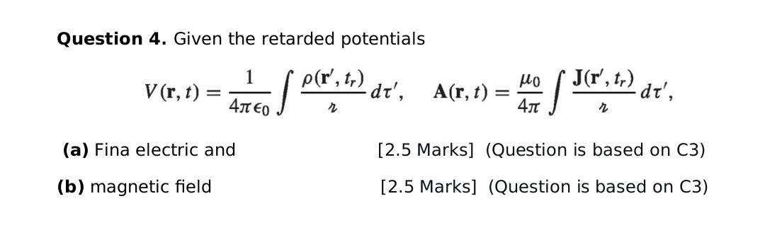 Solved Question 4. Given the retarded potentials J(r', tr) | Chegg.com