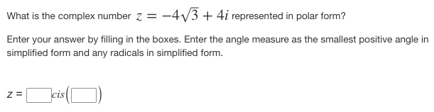 Solved What is the complex number z= -4V3 + 4i represented | Chegg.com