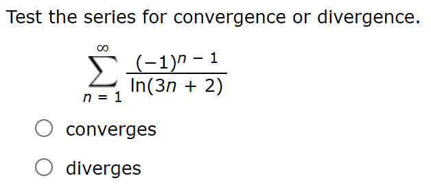 Solved Test the series for convergence or divergence. Ž | Chegg.com