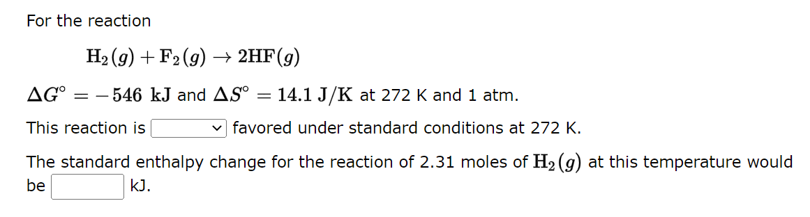 Solved For the reaction H2(g)+F2(g)→2HF(g) ΔG∘=−546 kJ and | Chegg.com