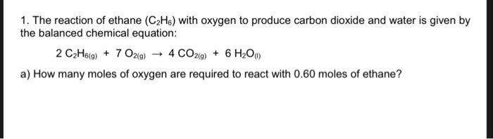 Solved 1. The reaction of ethane (C2H6) with oxygen to | Chegg.com