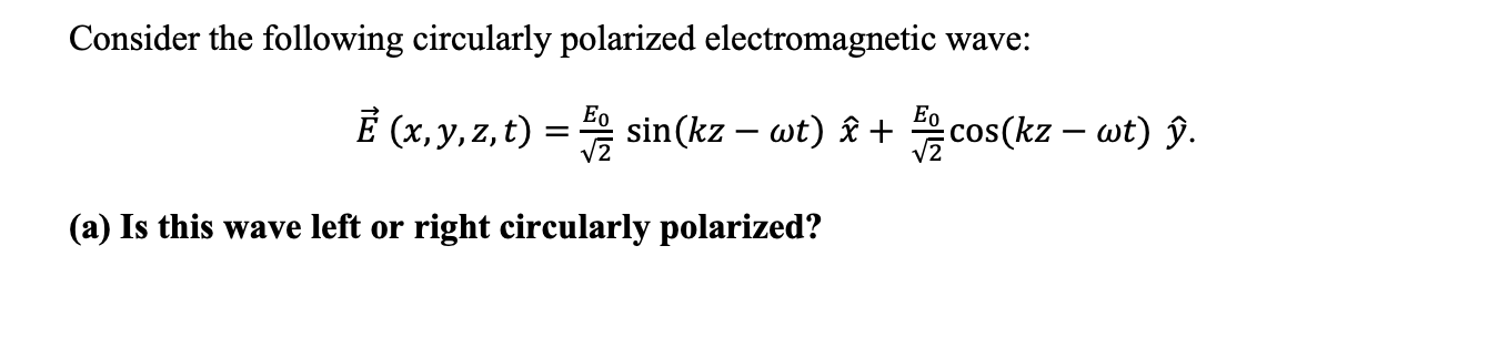 Solved Consider the following circularly polarized | Chegg.com