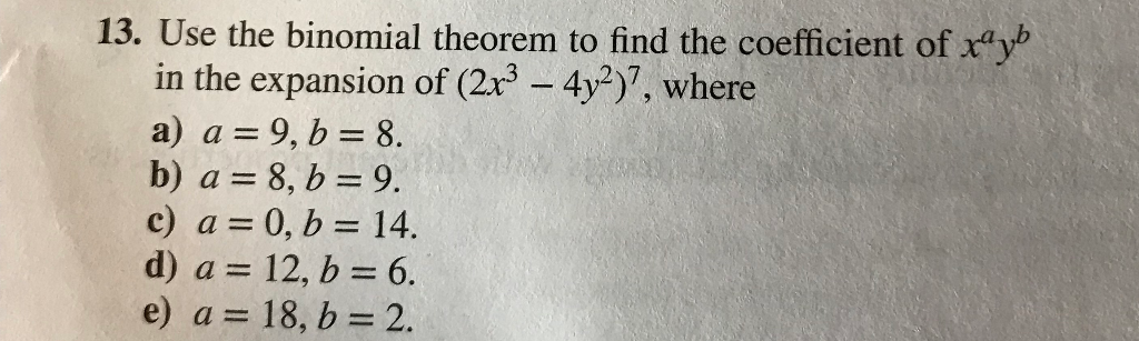 Solved 13. Use the binomial theorem to find the coefficient | Chegg.com