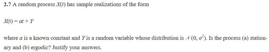 Solved 2.7 A random process X(t) has sample realizations of | Chegg.com