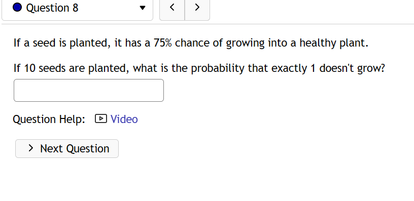 Solved If a seed is planted, it has a 75% chance of growing | Chegg.com