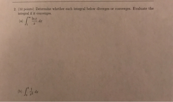 Solved Determine whether each integral below diverges or | Chegg.com
