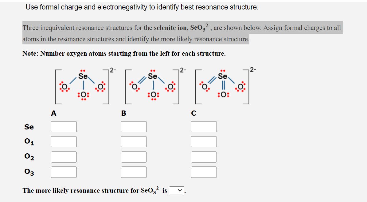 Solved The more likely resonance structure for SeO32- is A | Chegg.com