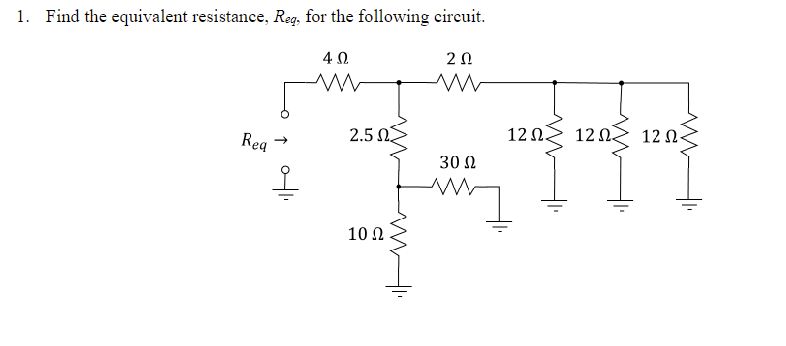Solved 1. Find the equivalent resistance, Req, for the | Chegg.com