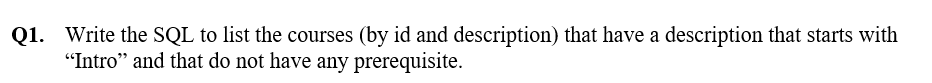 Solved 21. Write the SQL to list the courses (by id and | Chegg.com