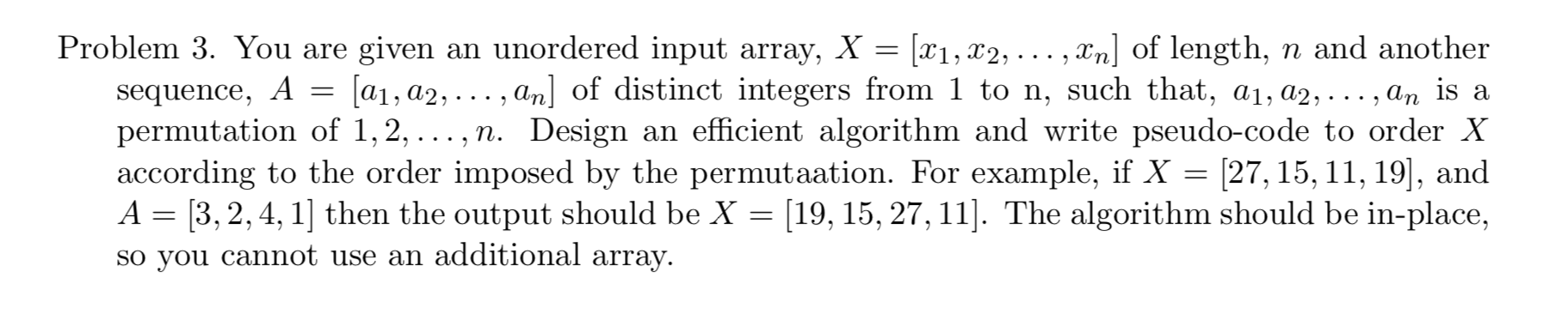 Problem 3. You are given an unordered input array, X | Chegg.com
