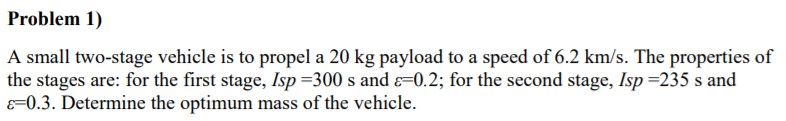 Solved Problem 1) A small two-stage vehicle is to propel a | Chegg.com