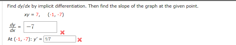 Solved Find dy/dx by implicit differentiation. Then find the | Chegg.com