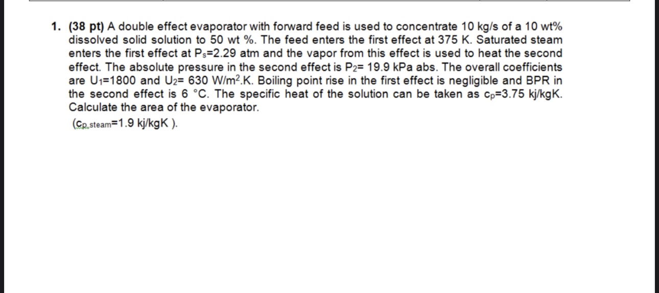 Solved ( 38 pt ) ﻿A double effect evaporator with forward | Chegg.com