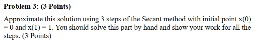 Solved Problem 3: (3 ﻿Points)Approximate this solution using | Chegg.com